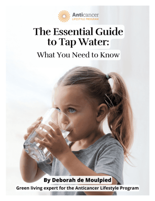 The Essential Guide to Tap Water | Anticancer Lifestyle Program
