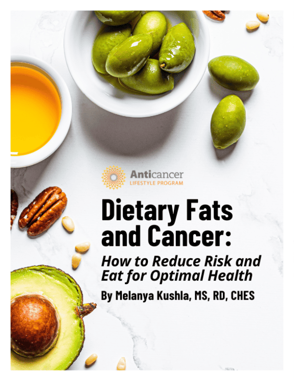 Dietary Fats and Cancer: How to Reduce Risk and Eat for Optimal Health ...